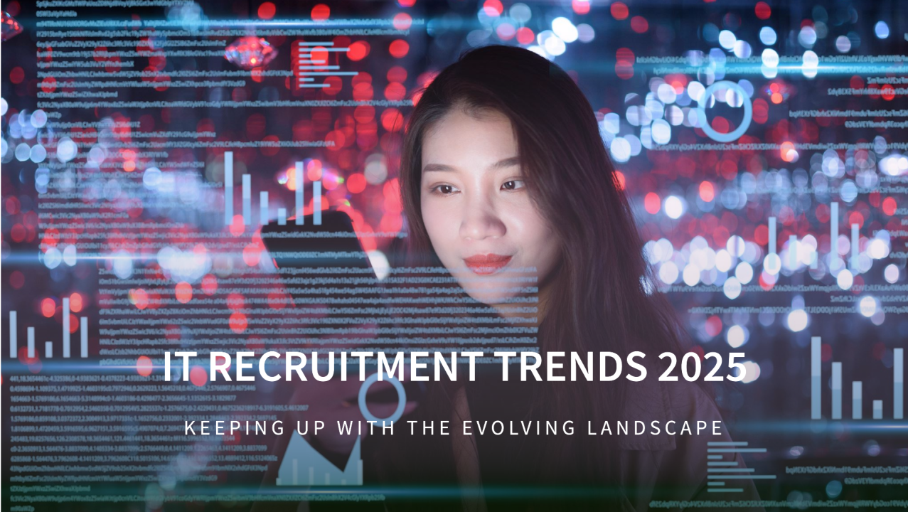 The Evolving IT Recruitment Landscape: Trends to Watch in 2025 The Evolving IT Recruitment Landscape: Trends to Watch in 2025
