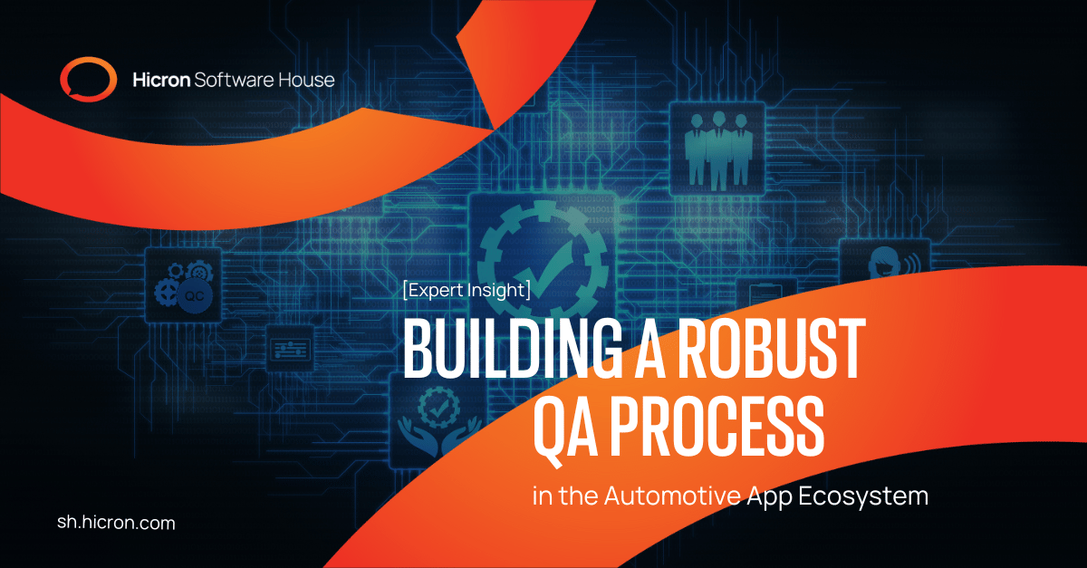 Building a Robust QA Process in the Automotive App Ecosystem Building a Robust QA Process in the Automotive App Ecosystem