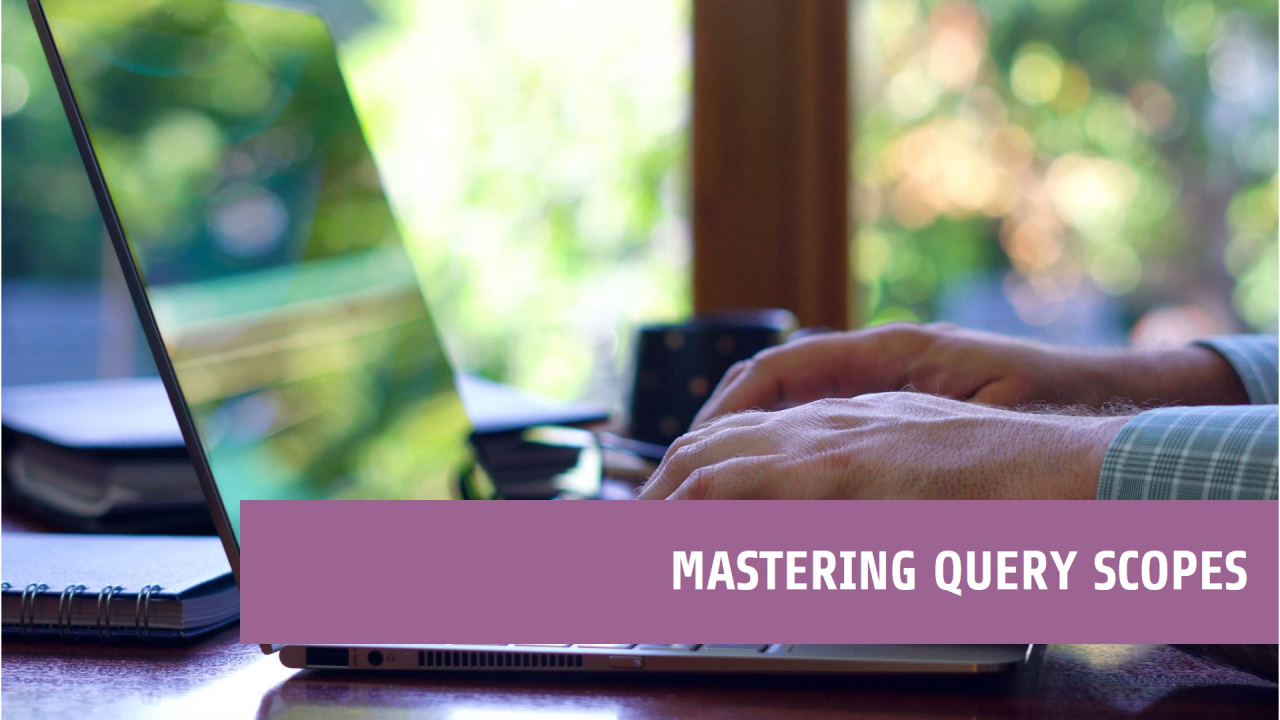 Mastering Query Scopes in Laravel! 🚀 Mastering Query Scopes in Laravel! 🚀
