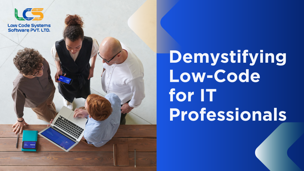 Demystifying Low-Code for IT Professionals Demystifying Low-Code for IT Professionals
