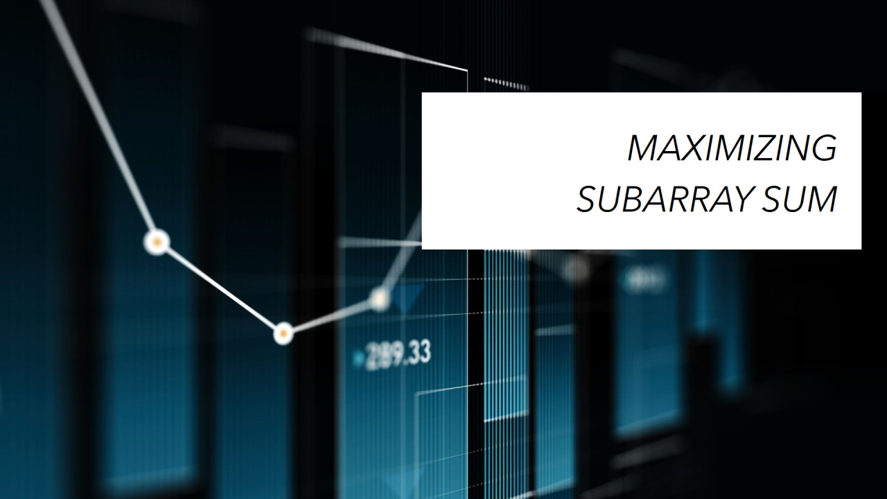 Finding the Subarray with the Maximum Sum: A Comprehensive Breakdown Finding the Subarray with the Maximum Sum: A Comprehensive Breakdown