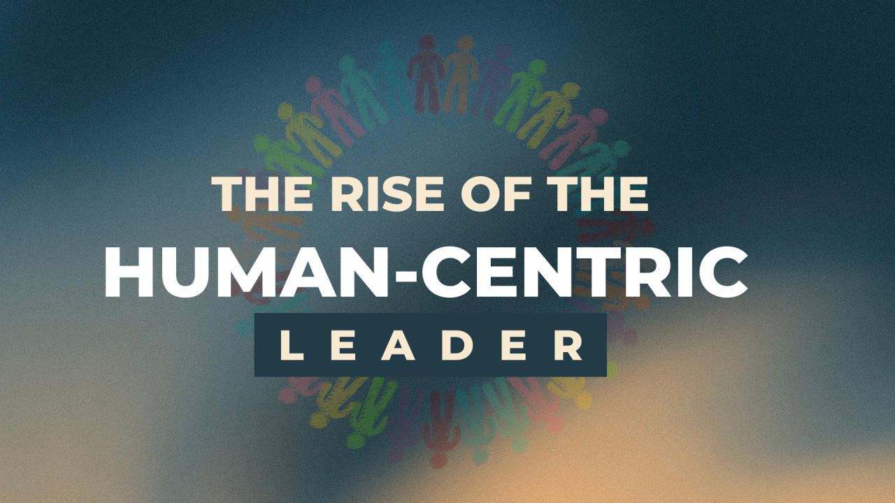 Human-centric Leadership Human-centric Leadership