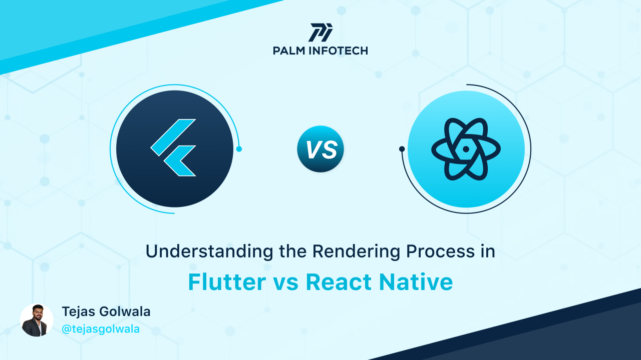 Understanding the Rendering Process in Flutter vs React Native Understanding the Rendering Process in Flutter vs React Native
