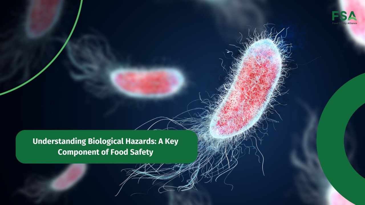 Understanding Biological Hazards: A Key Component of Food Safety Understanding Biological Hazards: A Key Component of Food Safety