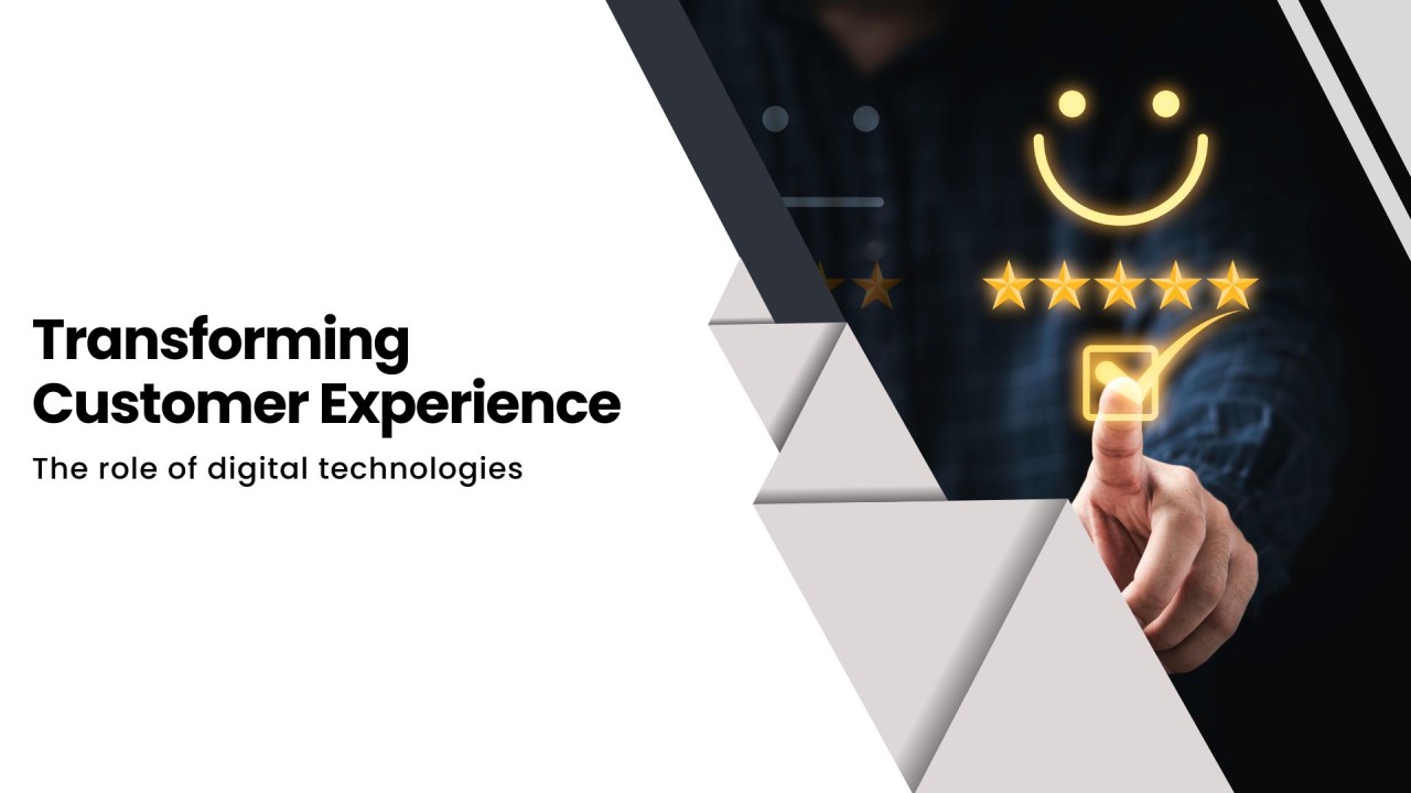 Transforming Customer Experience: The Role of Digital Technologies Transforming Customer Experience: The Role of Digital Technologies