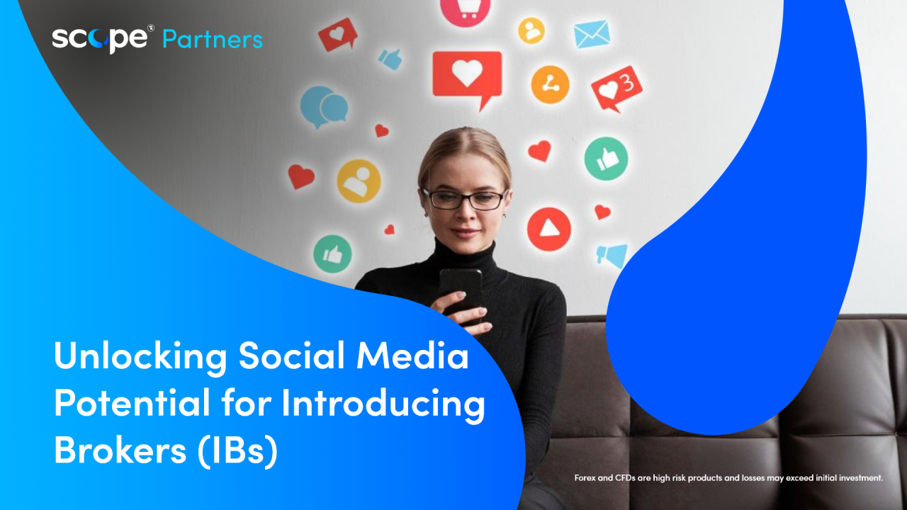 Unlocking Social Media Potential for Introducing Brokers Unlocking Social Media Potential for Introducing Brokers