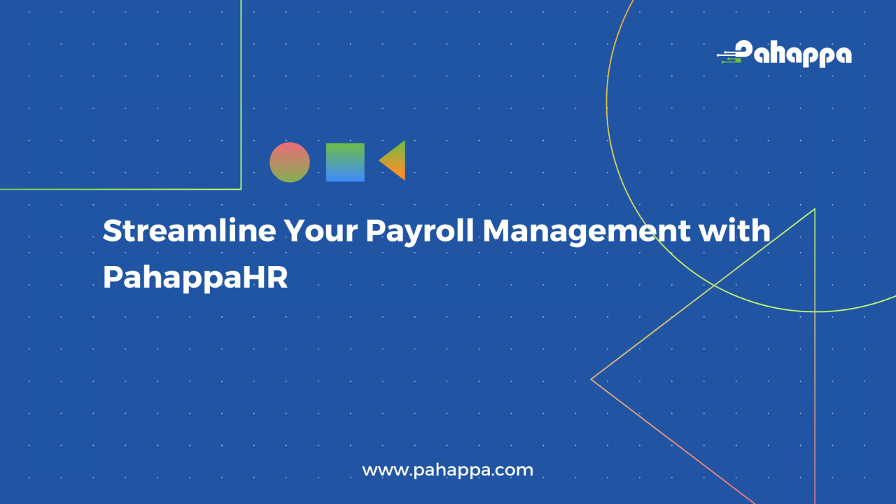 Streamline Your Payroll Management with PahappaHR Streamline Your Payroll Management with PahappaHR