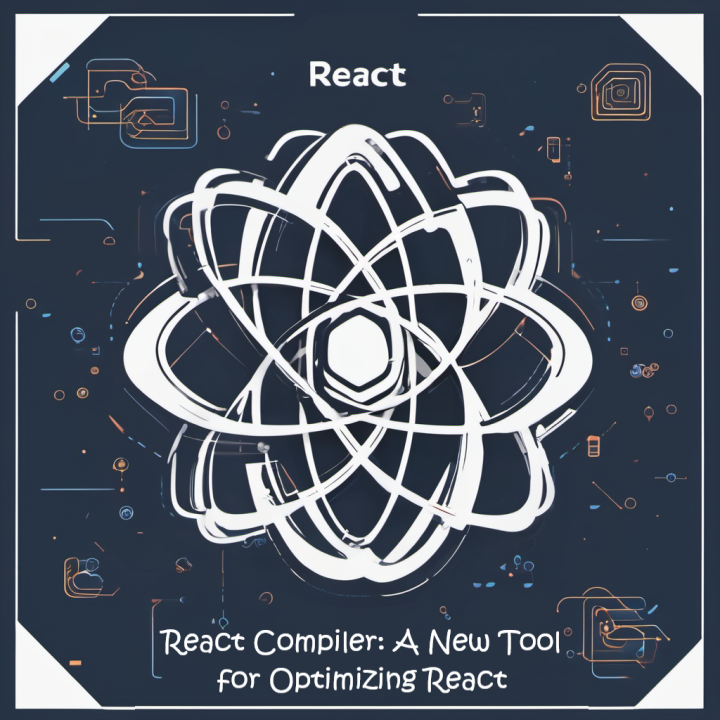 Understanding the React Compiler: A New Tool for Optimizing Understanding the React Compiler: A New Tool for Optimizing