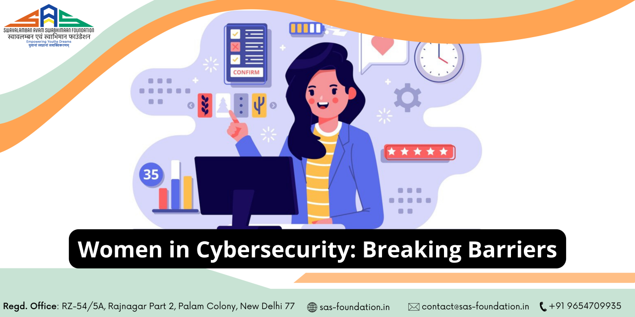 Women in Cybersecurity: Breaking Barriers Women in Cybersecurity: Breaking Barriers