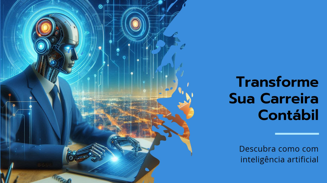 Transforme Sua Carreira Contábil com Inteligência Artificial: Descubra ... Transforme Sua Carreira Contábil com Inteligência Artificial: Descubra ...