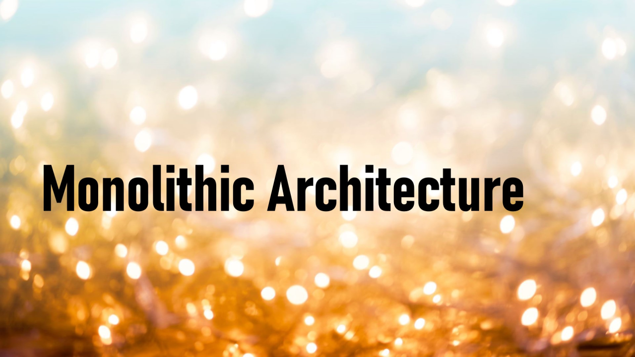 Understanding Monolithic Architecture: Simple, Efficient, and Powerful ... Understanding Monolithic Architecture: Simple, Efficient, and Powerful ...
