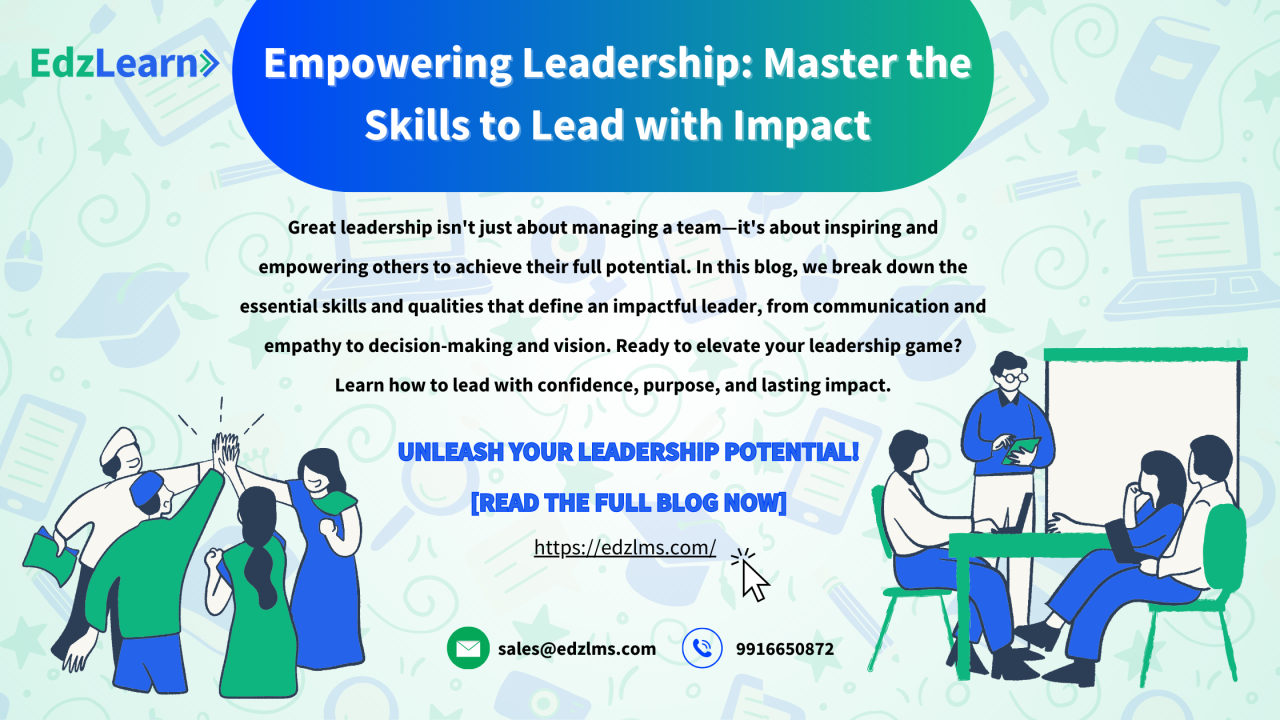 Empowering Leadership: Mastering the Art of Leading with Impact Empowering Leadership: Mastering the Art of Leading with Impact