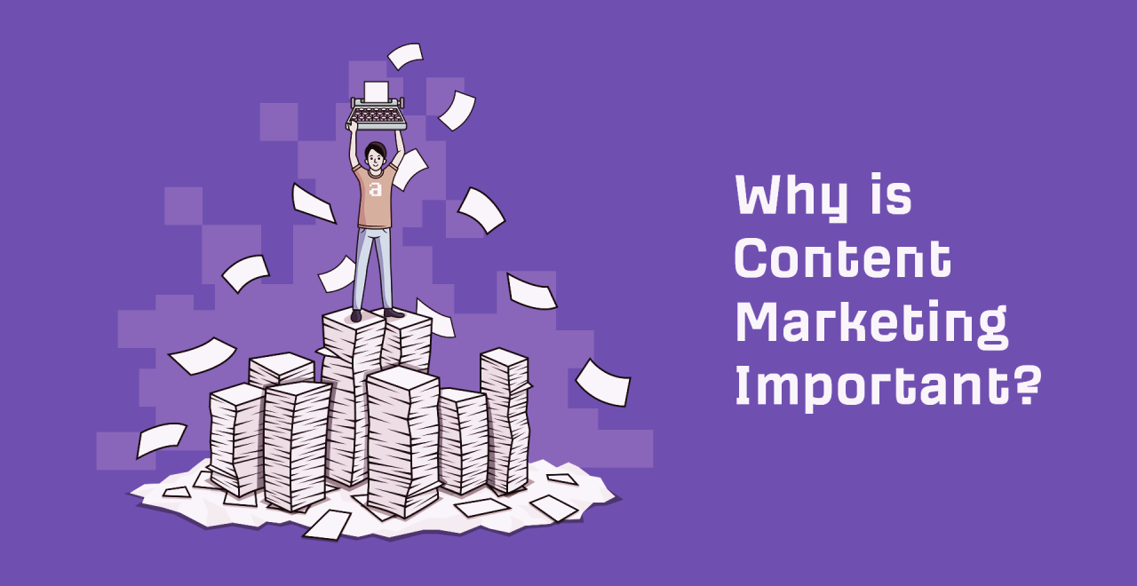 Why is content marketing important? Why is content marketing important?