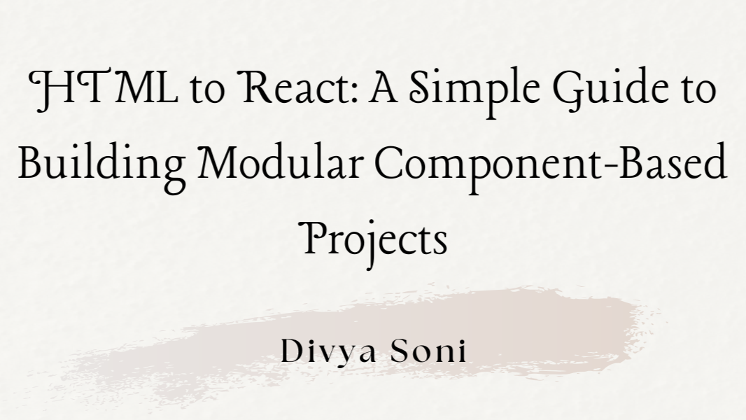 🚀 HTML to React: A Simple Guide to Building Modular Component-Based ... 🚀 HTML to React: A Simple Guide to Building Modular Component-Based ...