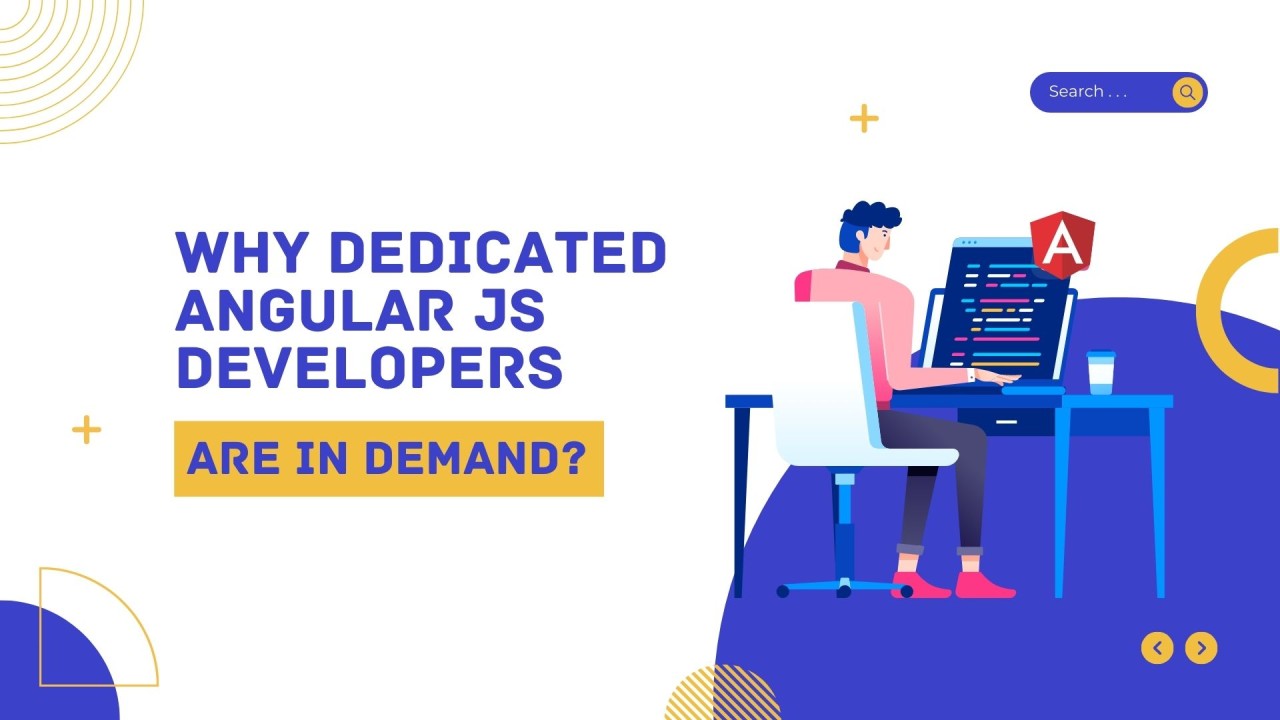 5 Reasons Why Dedicated AngularJS Developers Are in Demand 5 Reasons Why Dedicated AngularJS Developers Are in Demand