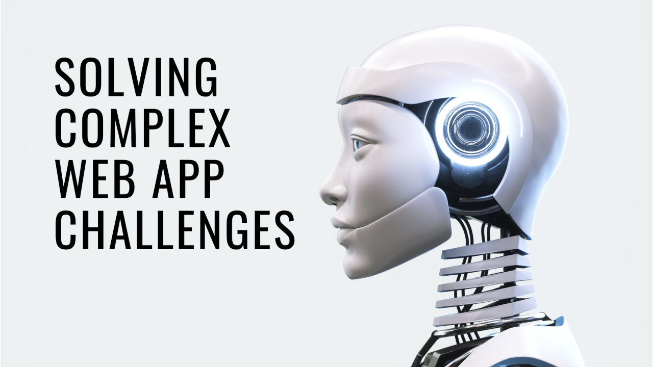 Challenges and Solutions in Automating Complex Web Applications Challenges and Solutions in Automating Complex Web Applications
