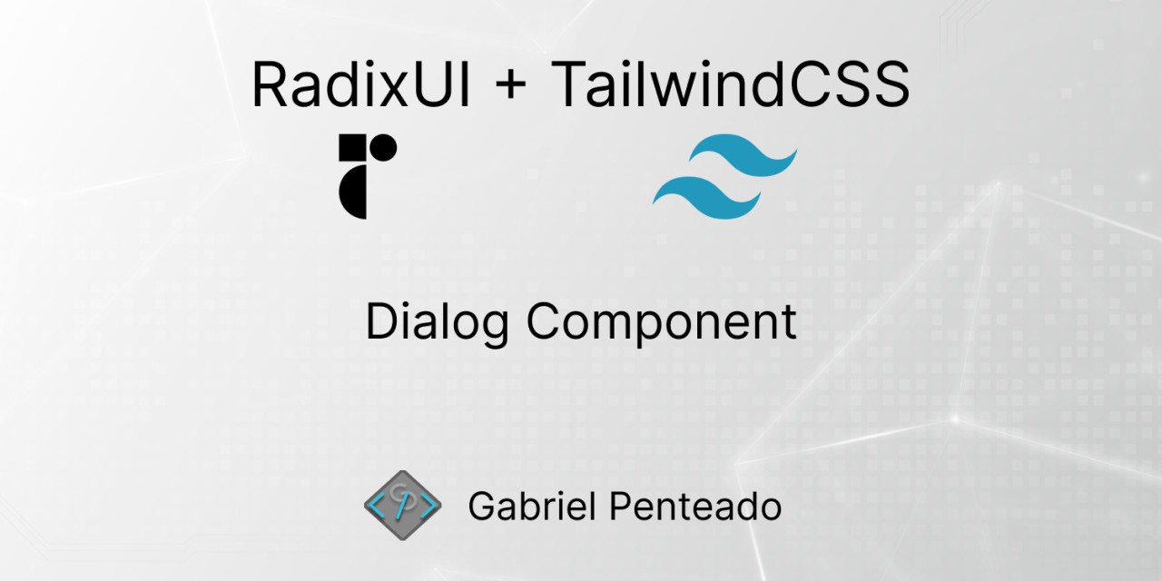How to create a Dialog component with RadixUI and TailwindCSS How to create a Dialog component with RadixUI and TailwindCSS