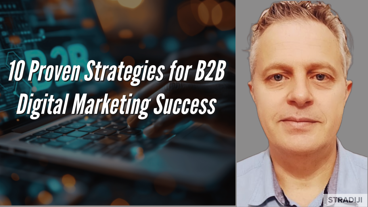 10 Proven Strategies for B2B Digital Marketing Success 10 Proven Strategies for B2B Digital Marketing Success