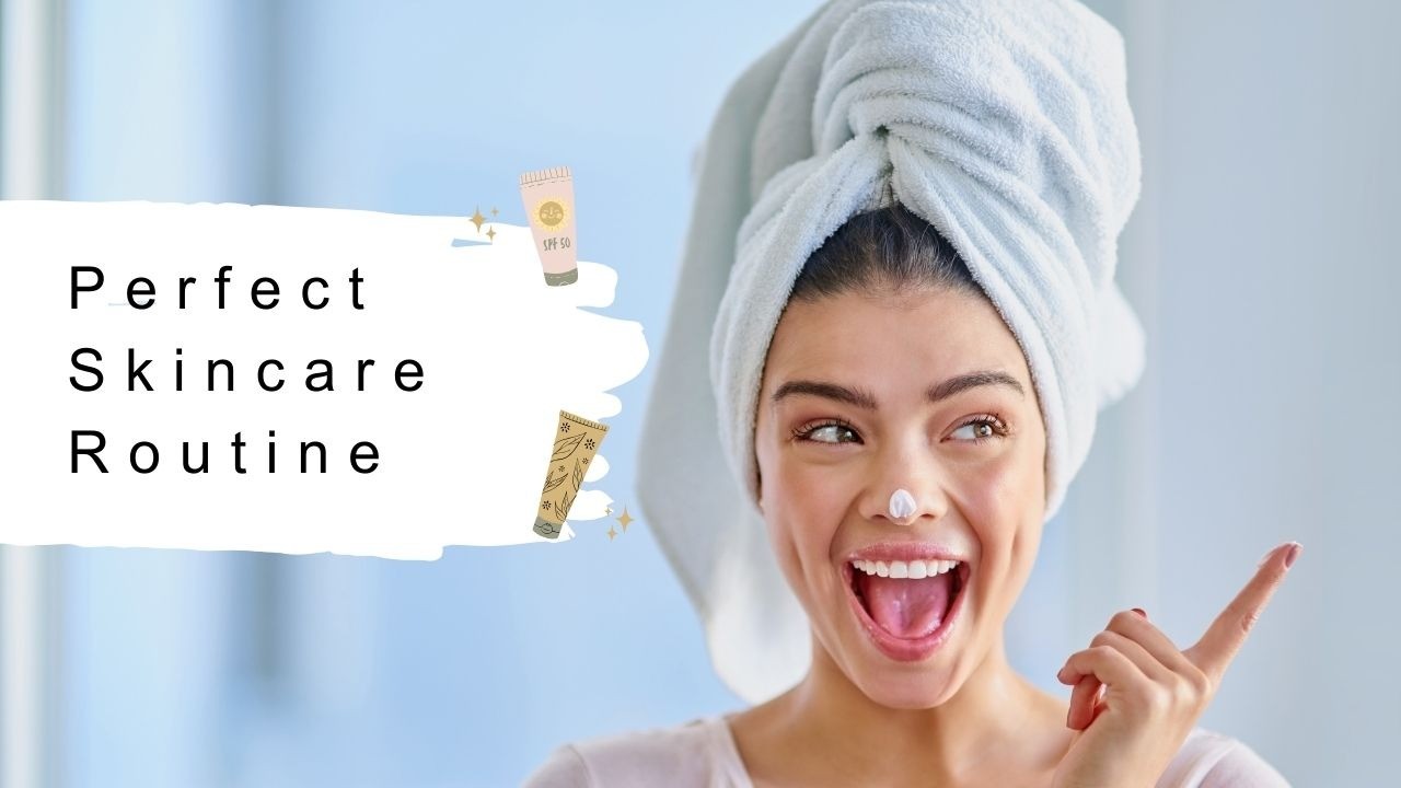Creating Your Perfect Skincare Routine – Essential Steps for Healthy ... Creating Your Perfect Skincare Routine – Essential Steps for Healthy ...