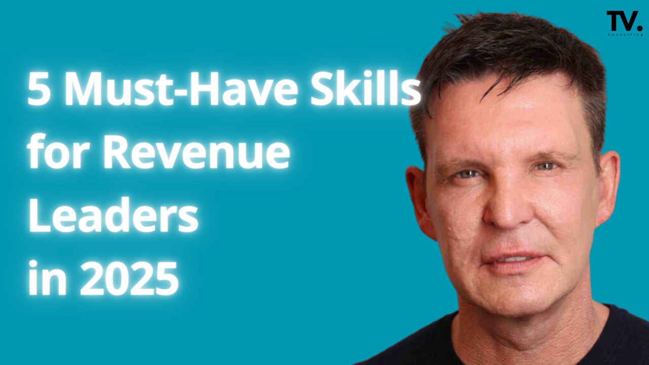 5 Must-Have Skills for Revenue Leaders 5 Must-Have Skills for Revenue Leaders