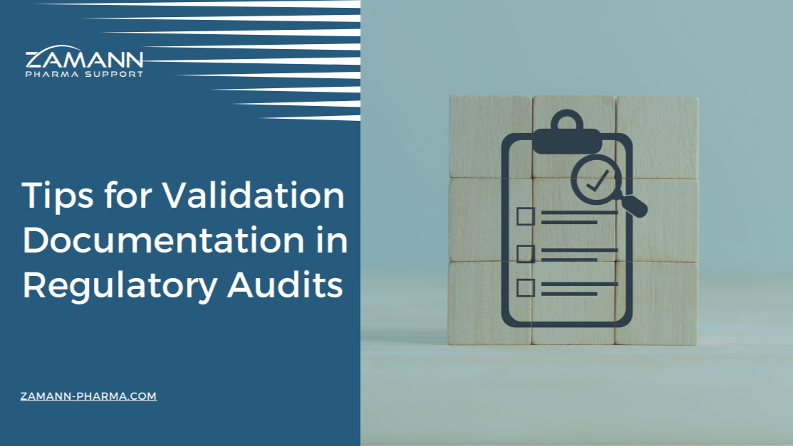 Tips for Validation Documentation in Regulatory Audits Tips for Validation Documentation in Regulatory Audits