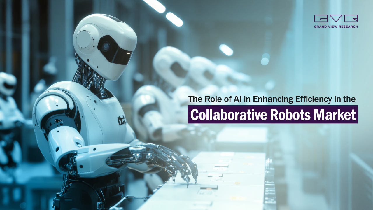 The Role of AI in Enhancing Efficiency in the Collaborative Robots Market The Role of AI in Enhancing Efficiency in the Collaborative Robots Market