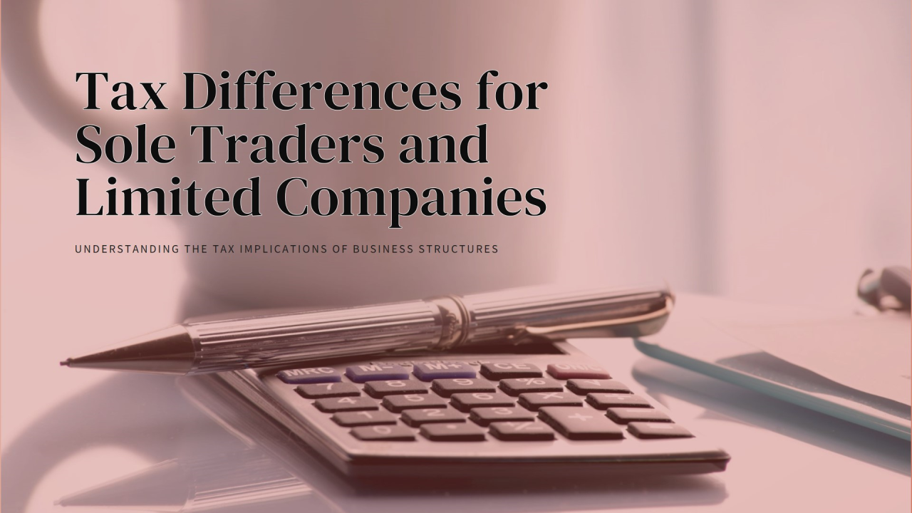 Sole Trader vs Limited Company: Tax Differences in UK Sole Trader vs Limited Company: Tax Differences in UK