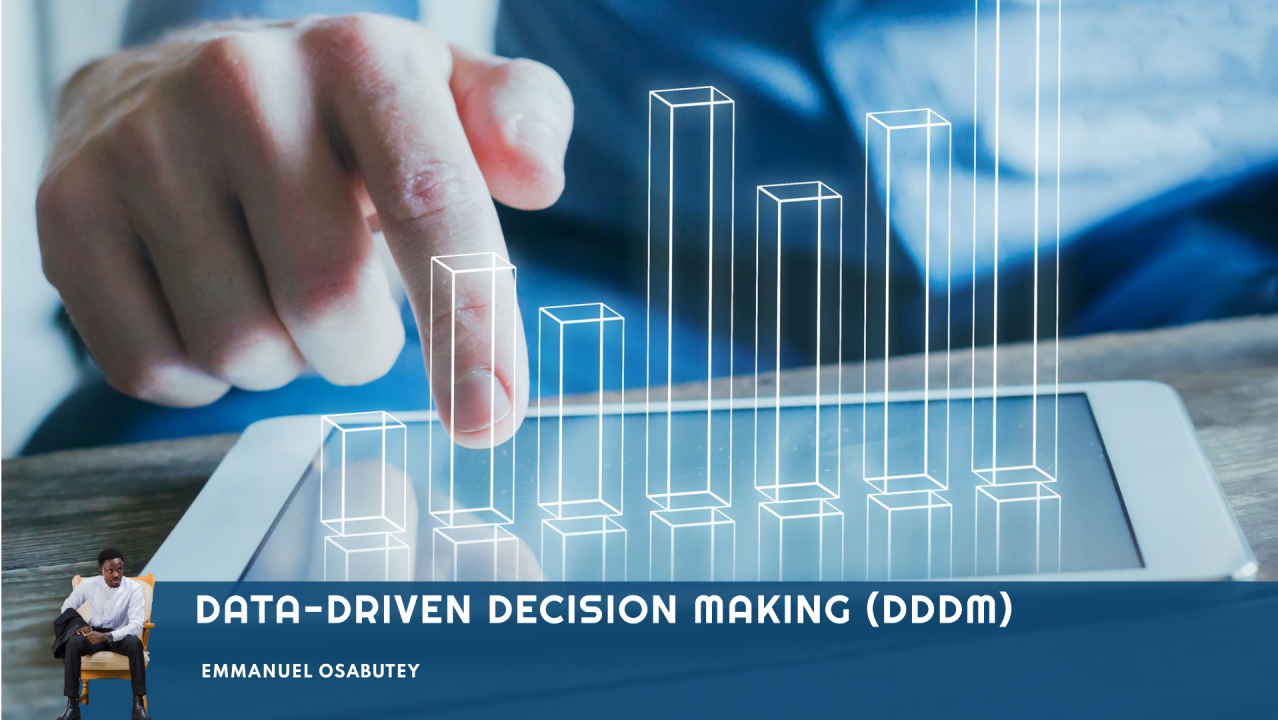 Data-Driven Decision Making (DDDM) Data-Driven Decision Making (DDDM)