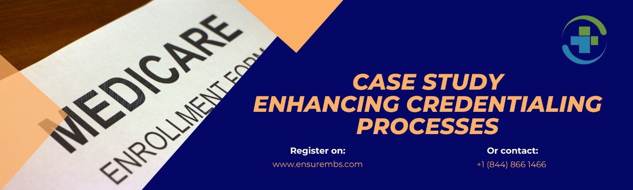 Case Study: Enhancing Credentialing Processes Case Study: Enhancing Credentialing Processes