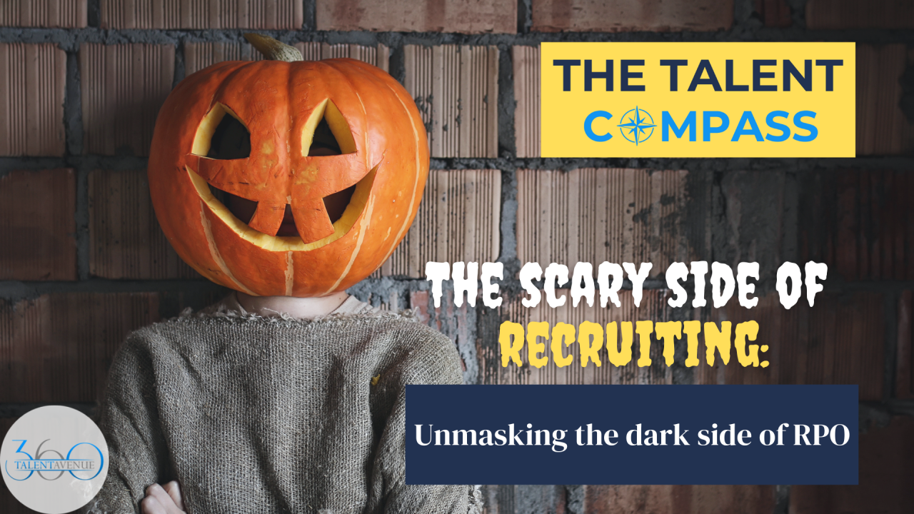 The scary side of recruiting: Unmasking the dark side of RPO The scary side of recruiting: Unmasking the dark side of RPO