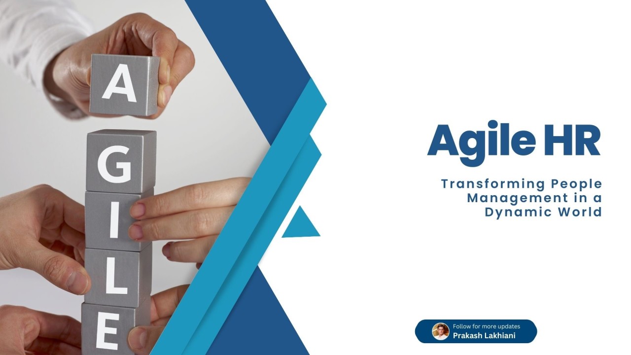Agile HR: Transforming People Management in a Dynamic World Agile HR: Transforming People Management in a Dynamic World