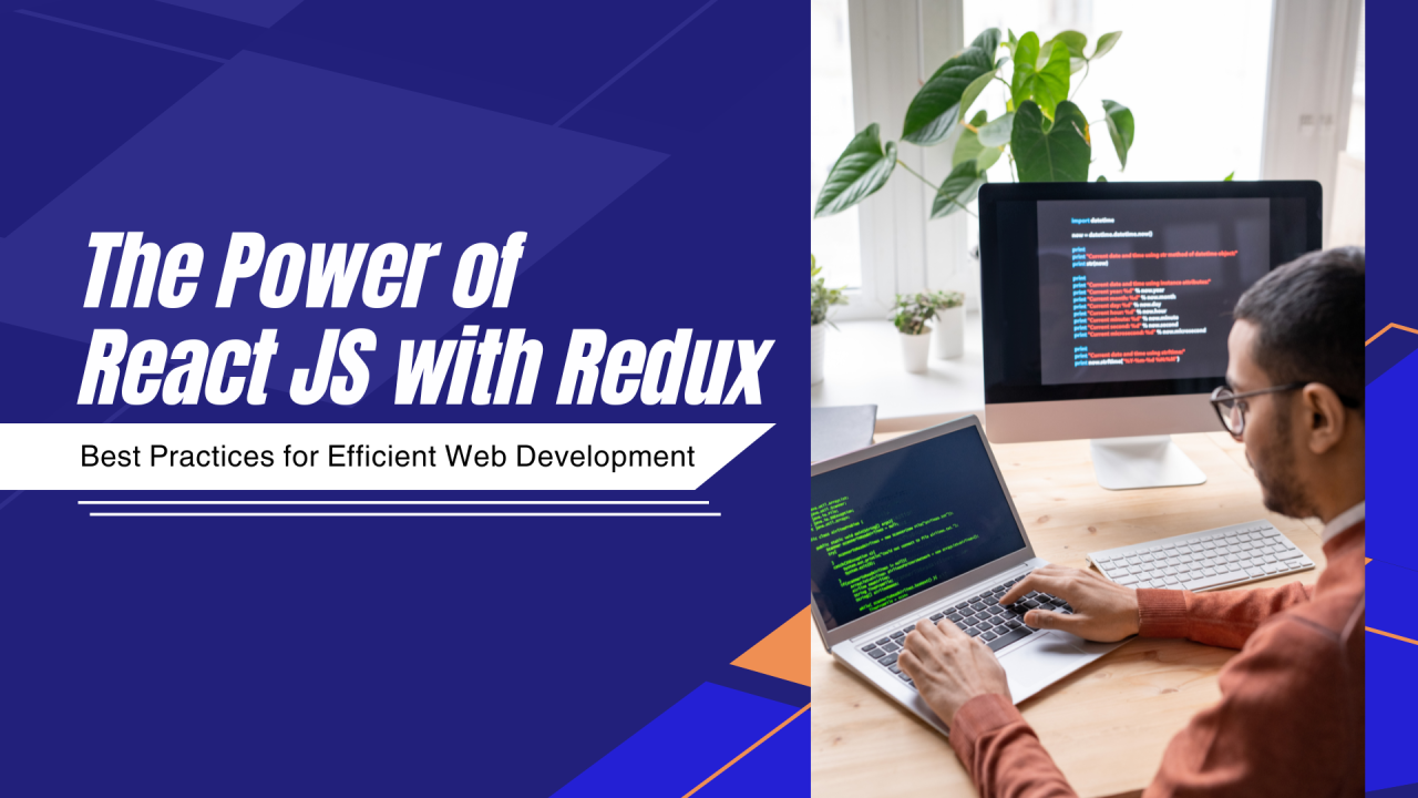 The Power of React JS with Redux: Best Practices The Power of React JS with Redux: Best Practices