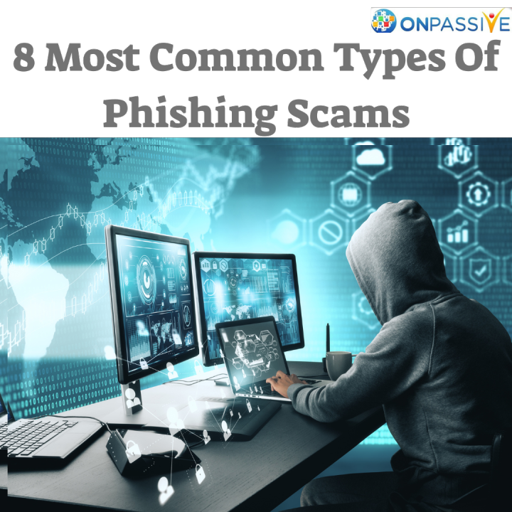 8 Most Common Types Of Phishing Scams 8 Most Common Types Of Phishing Scams