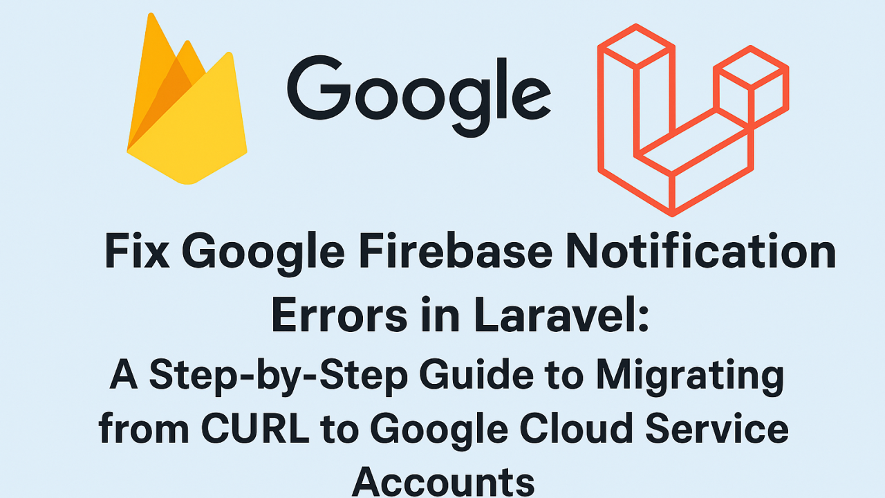 Fix Firebase Notification Errors in Laravel: A Step-by-Step Guide to ... Fix Firebase Notification Errors in Laravel: A Step-by-Step Guide to ...