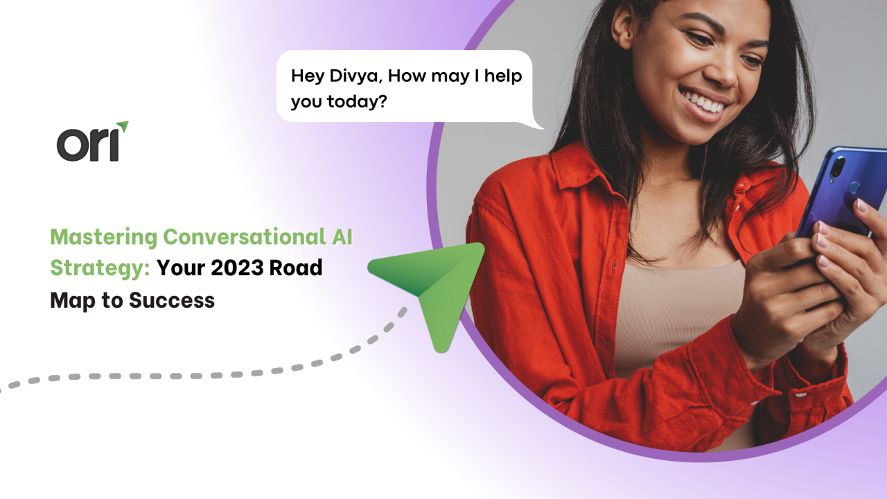Mastering Conversational AI Strategy: Your 2023 Roadmap to Success Mastering Conversational AI Strategy: Your 2023 Roadmap to Success