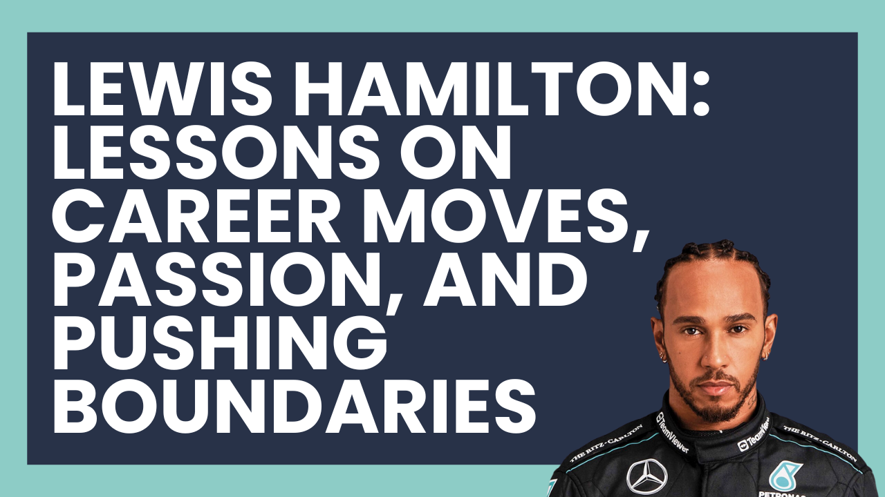 Lewis Hamilton: Lessons on Career Moves, Passion, and Pushing Boundaries Lewis Hamilton: Lessons on Career Moves, Passion, and Pushing Boundaries