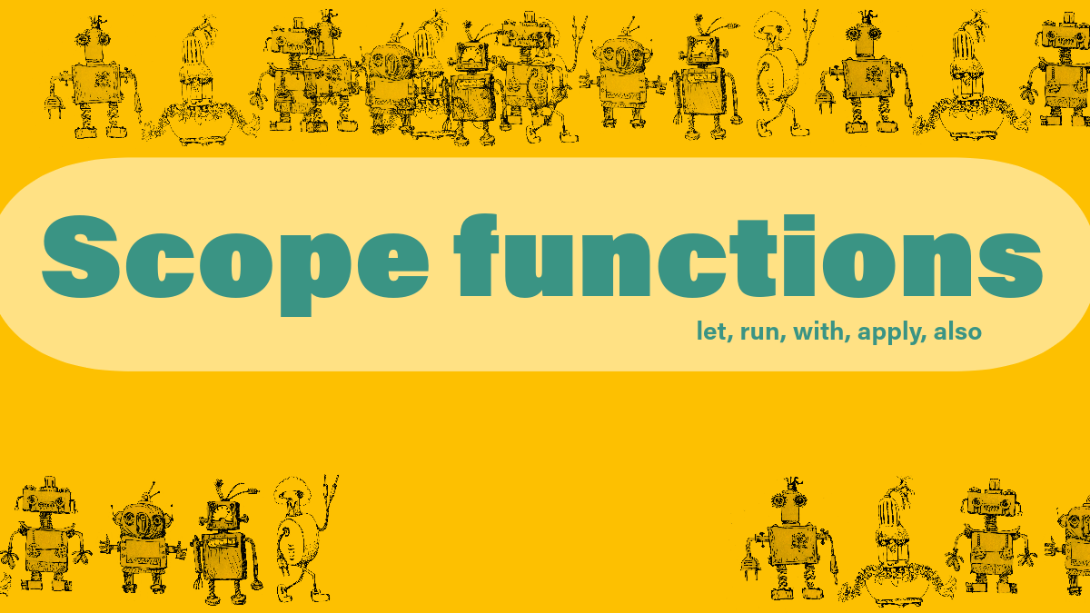 🚀 Mastering Kotlin Scoped Functions: Simplify Your Code and Boost ... 🚀 Mastering Kotlin Scoped Functions: Simplify Your Code and Boost ...
