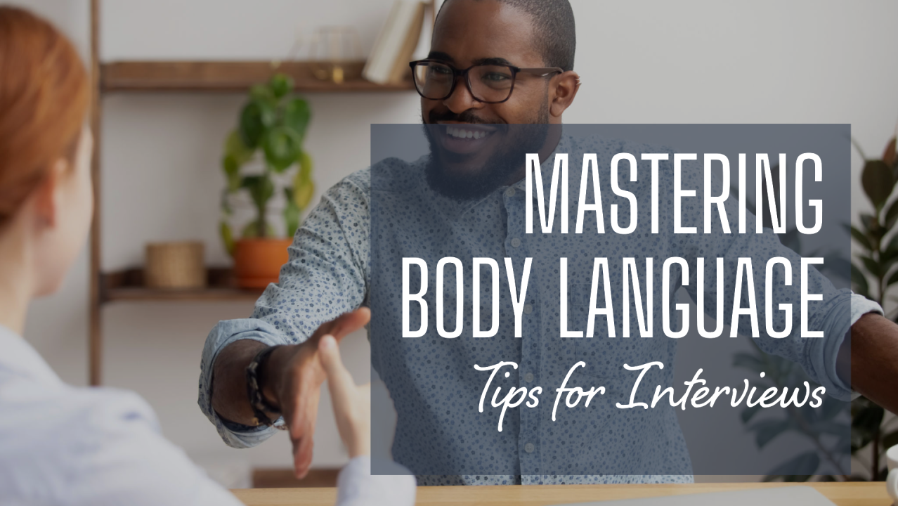 Body Language Tips for Interviews Body Language Tips for Interviews