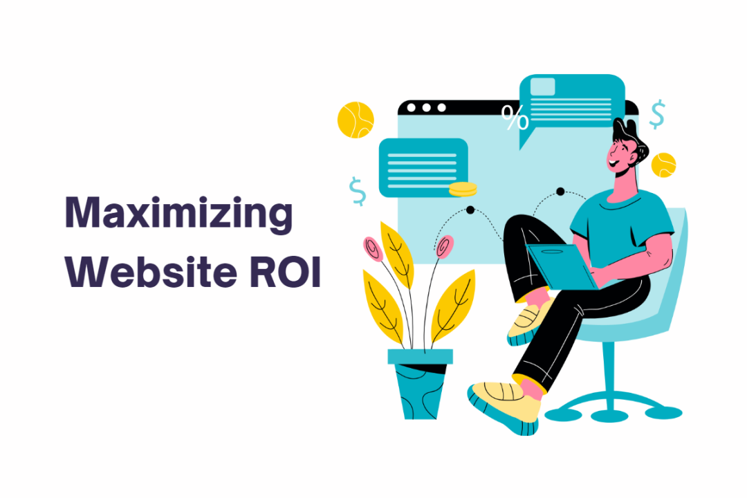 Maximizing Website ROI Maximizing Website ROI