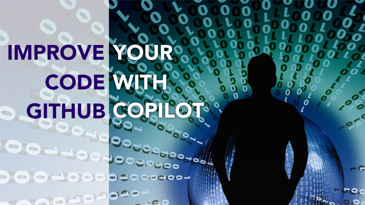 Improving code quality with GitHub Copilot Improving code quality with GitHub Copilot