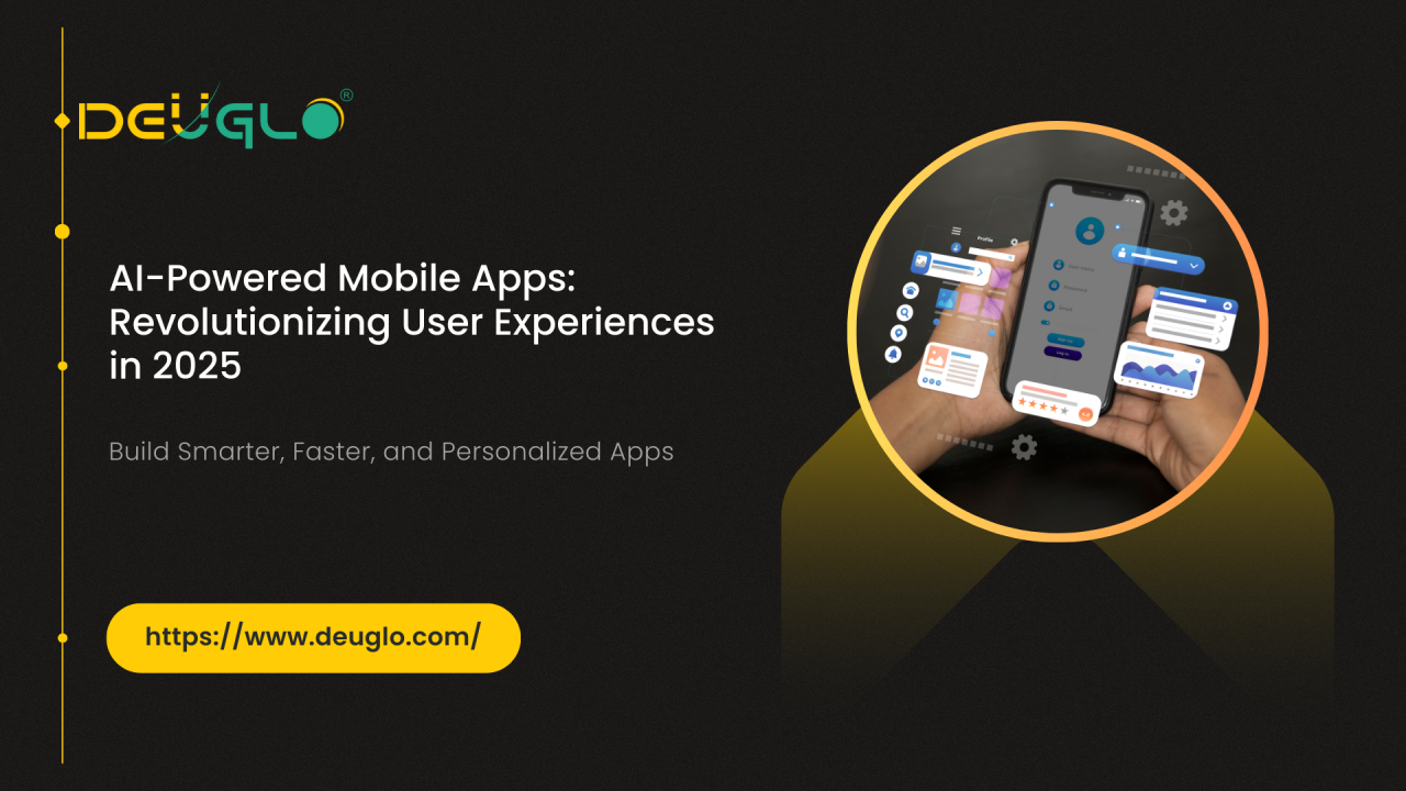 AI-Powered Mobile Apps: Revolutionizing User Experiences AI-Powered Mobile Apps: Revolutionizing User Experiences