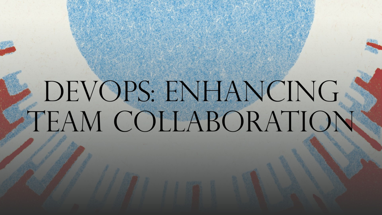 How DevOps Enhances Collaboration Between Development and Operations Teams How DevOps Enhances Collaboration Between Development and Operations Teams