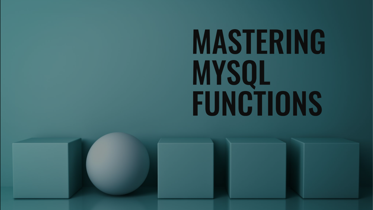 Functions in MySQL | Numeric, String and Date Time Functions in MySQL Functions in MySQL | Numeric, String and Date Time Functions in MySQL