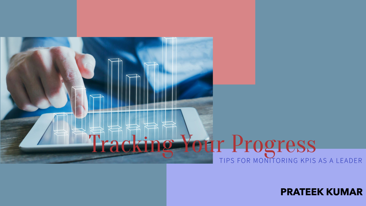 Tracking Your Progress | Prateek Kumar Tracking Your Progress | Prateek Kumar