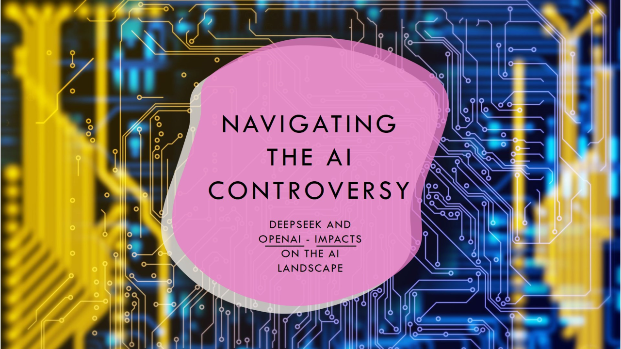 Navigating the Controversy: DeepSeek and OpenAI – Impacts on the AI ... Navigating the Controversy: DeepSeek and OpenAI – Impacts on the AI ...