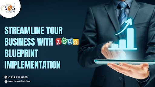 Streamline Your Business with ZOHO Blueprint Implementation Streamline Your Business with ZOHO Blueprint Implementation