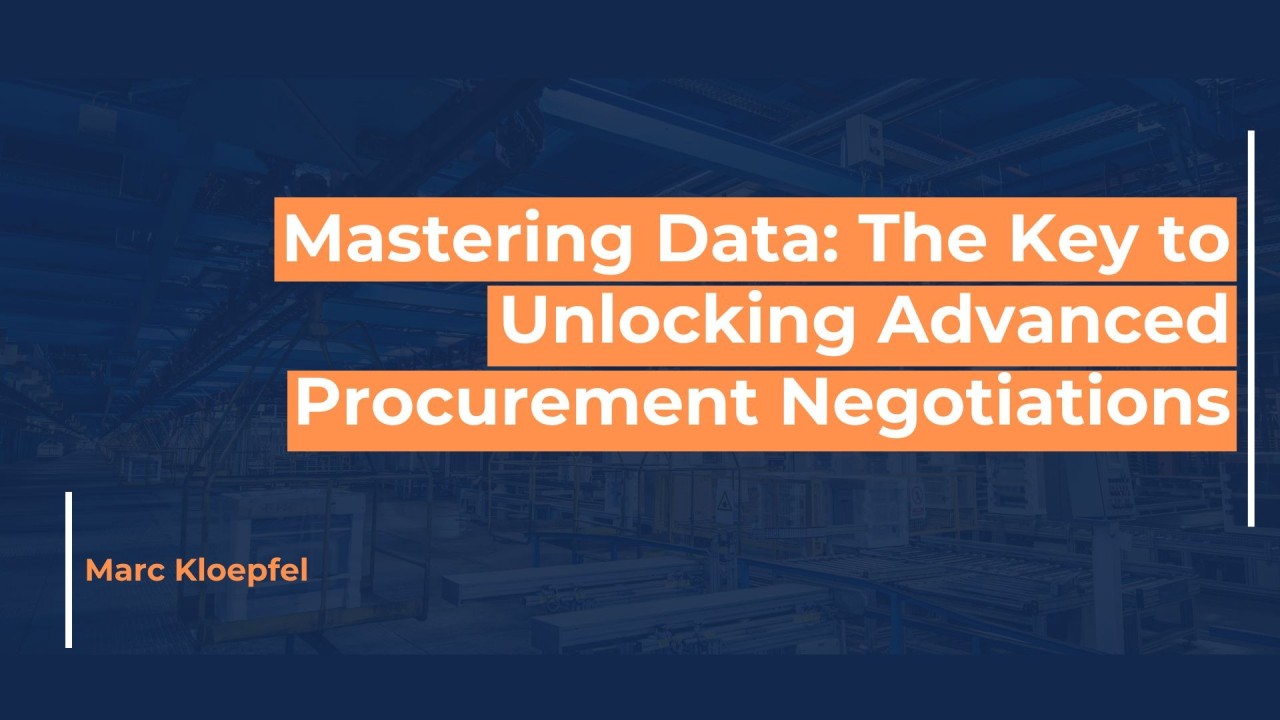 Mastering Data: The Key to Unlocking Advanced Procurement Negotiations Mastering Data: The Key to Unlocking Advanced Procurement Negotiations