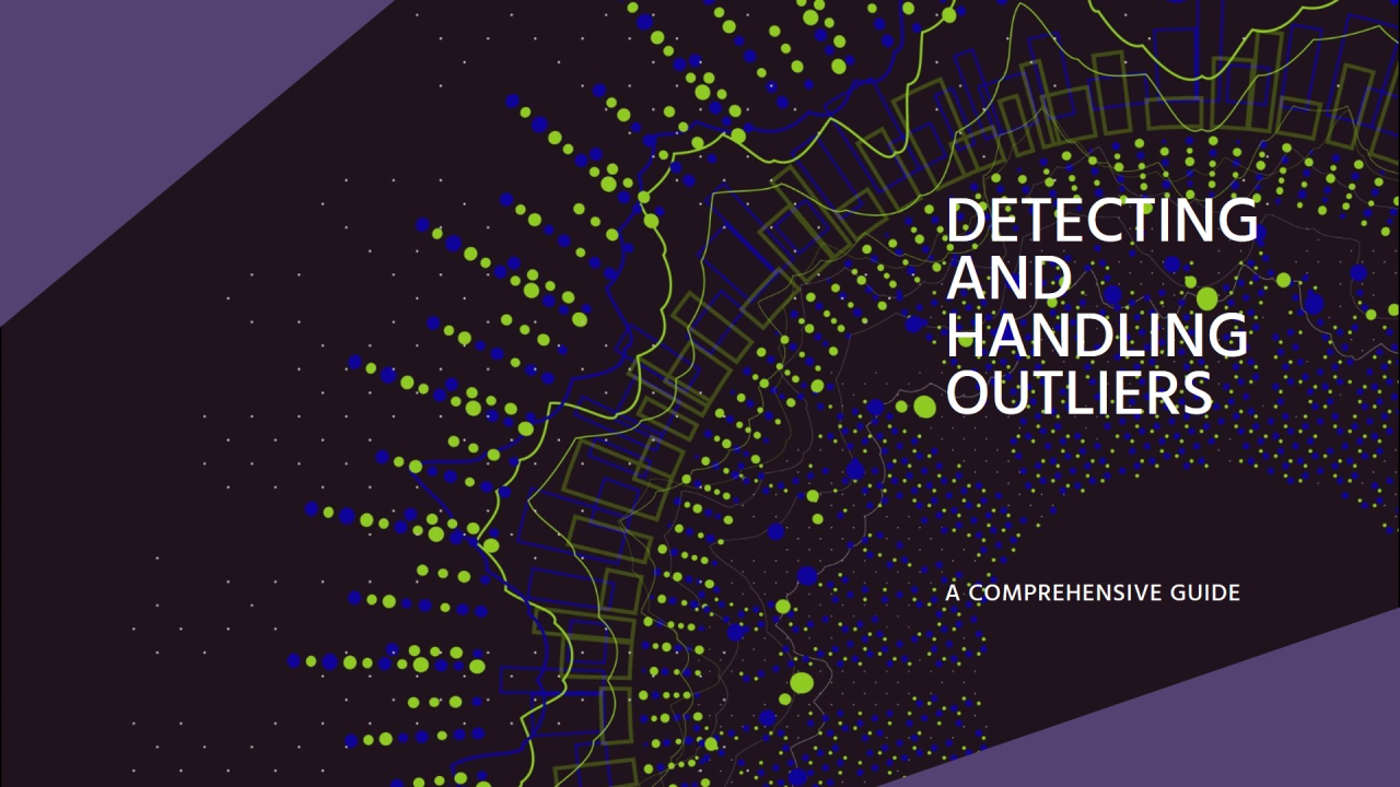 Comprehensive Guide to Outlier Detection and Handling Comprehensive Guide to Outlier Detection and Handling