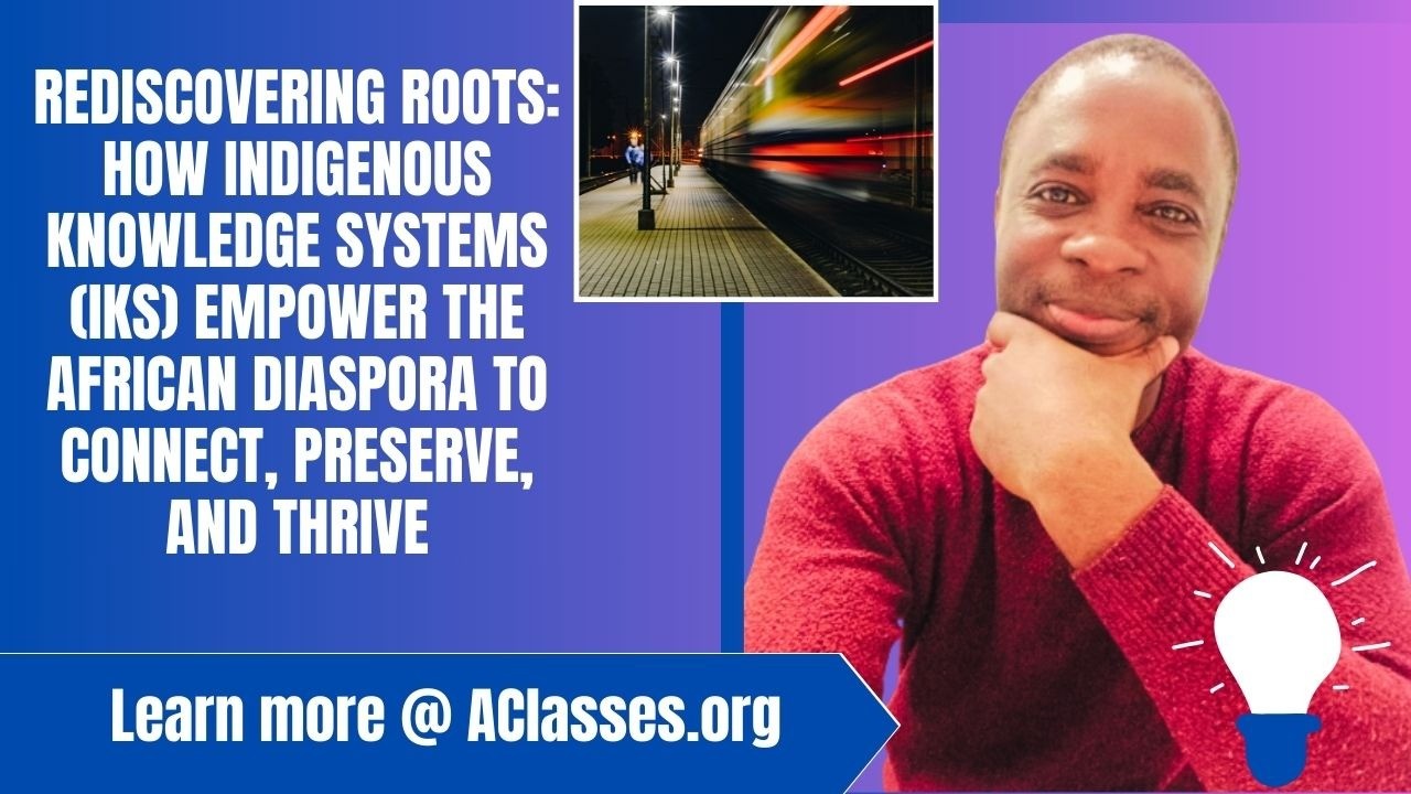 Rediscovering Roots: How Indigenous Knowledge Systems (IKS) Empower the ... Rediscovering Roots: How Indigenous Knowledge Systems (IKS) Empower the ...