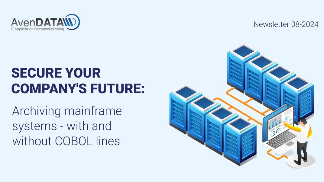 SECURE YOUR COMPANY´S FUTURE: Archiving mainframe systems – with and ... SECURE YOUR COMPANY´S FUTURE: Archiving mainframe systems – with and ...